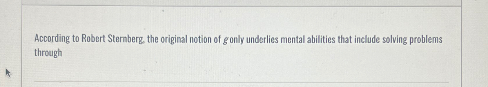Solved According to Robert Sternberg, the original notion of | Chegg.com