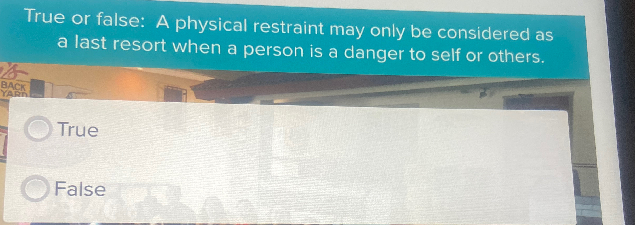 Solved True or false: A physical restraint may only be | Chegg.com