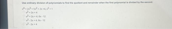 Solved Use ordinary division of polynomials to find the | Chegg.com