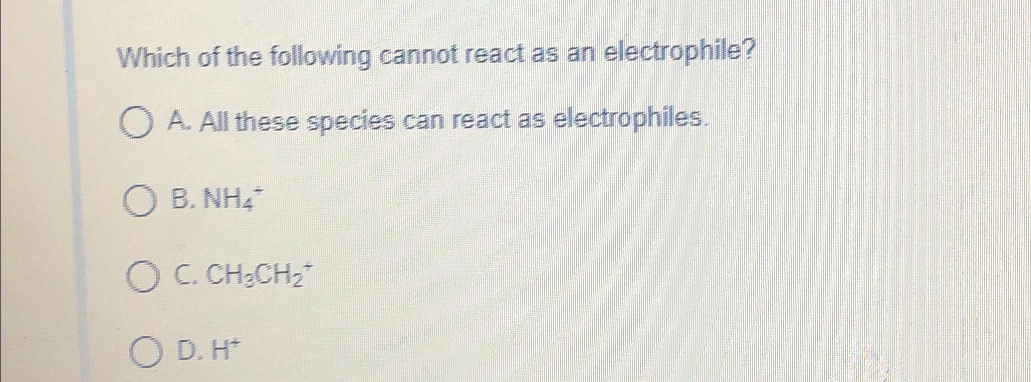 Solved Which of the following cannot react as an | Chegg.com