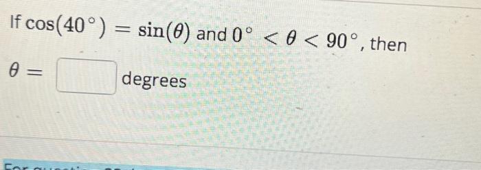 Solved If cos(40°) = sin() and 0° | Chegg.com