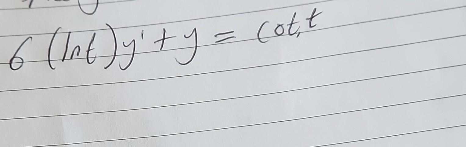 Solved 6(lnt)y′+y=cot,t | Chegg.com