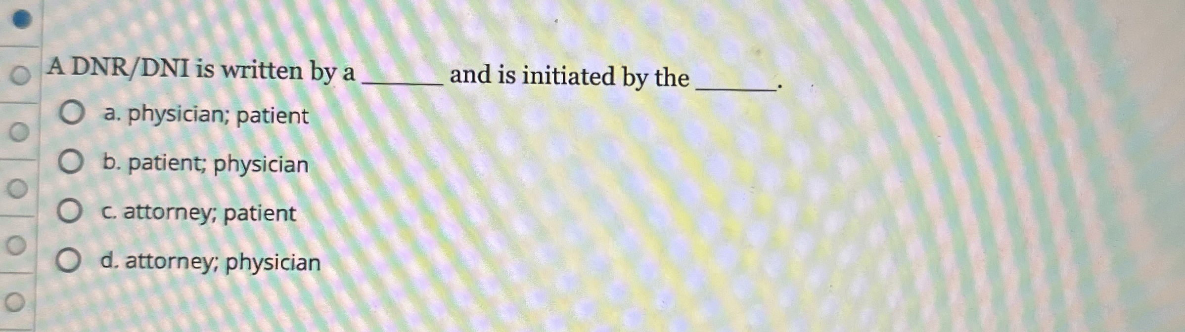 Solved A DNR/DNI is written by a q, ﻿and is initiated by the | Chegg.com