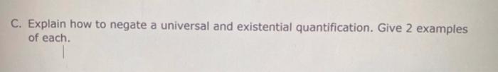 Solved explain how to negate a universal and existential | Chegg.com