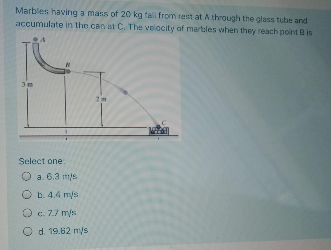 Solved Marbles having a mass of 20 kg fall from rest at A | Chegg.com