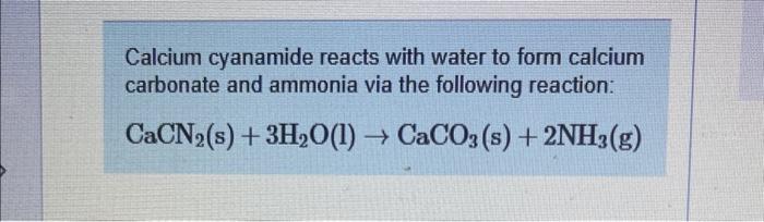 Solved Calcium cyanamide reacts with water to form calcium | Chegg.com