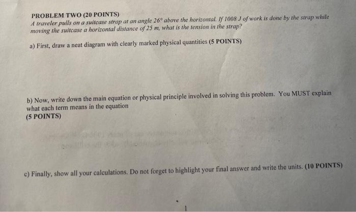 Solved PROBLEM TWO (20 POINTS) A traveler pulls on a | Chegg.com