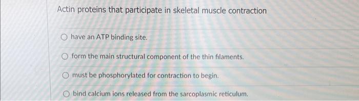 Solved Actin proteins that participate in skeletal muscle | Chegg.com