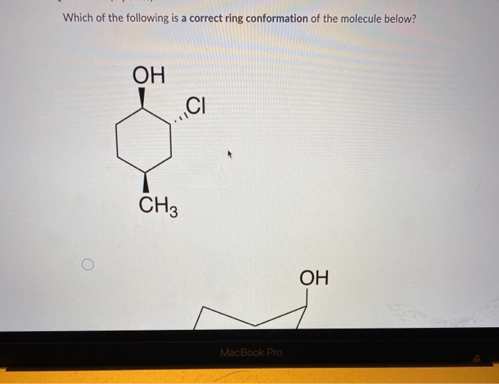 Solved Which of the following is a correct ring conformation | Chegg.com
