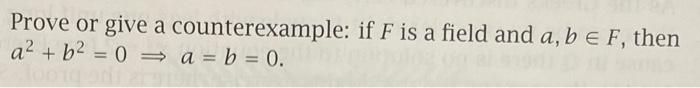 Solved Prove or give a counterexample: if F is a field and | Chegg.com