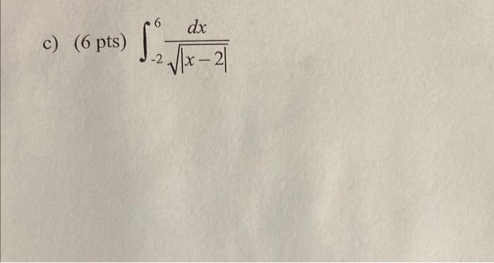 Solved (6pts)∫−26∣x−2∣dx | Chegg.com