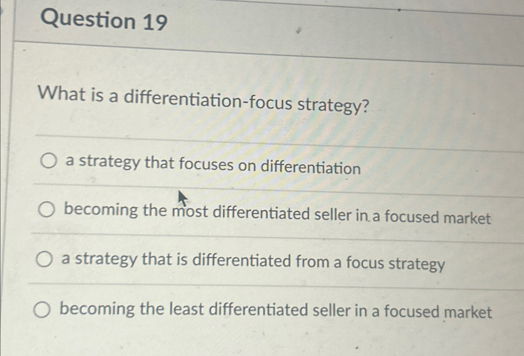 Solved Question 19What is a differentiation-focus strategy?a | Chegg.com