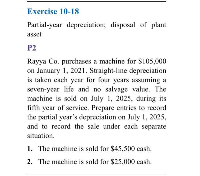 Solved Exercise 10-18 Partial-year depreciation; disposal of | Chegg.com