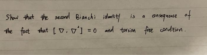 Solved consequence of Show that the second Bianchi identity | Chegg.com