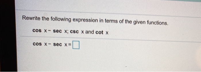 Solved Rewrite the following expression in terms of the | Chegg.com