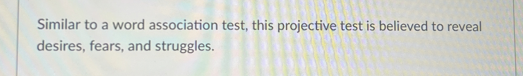 Solved Similar to a word association test, this projective | Chegg.com