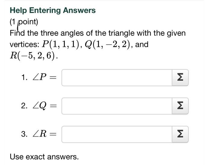 Solved Help Entering Answers (1 point) Find the three angles | Chegg.com