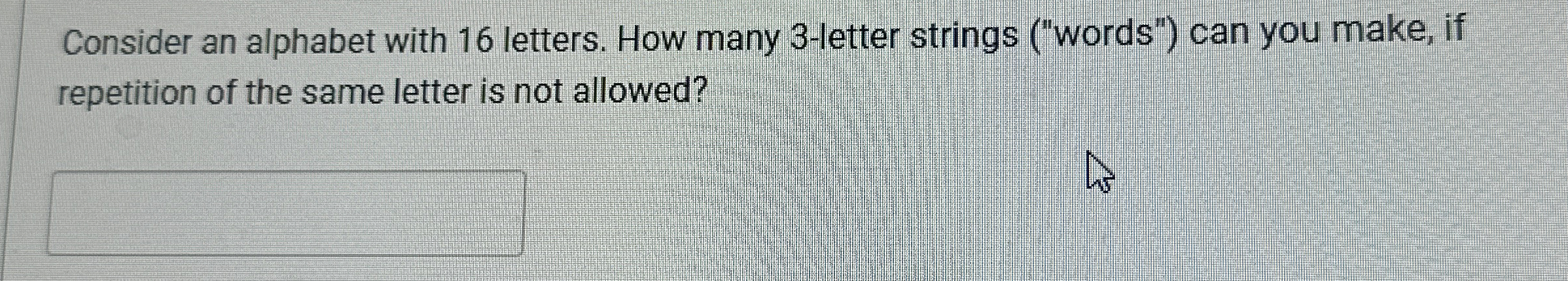 Solved Consider an alphabet with 16 ﻿letters. How many | Chegg.com