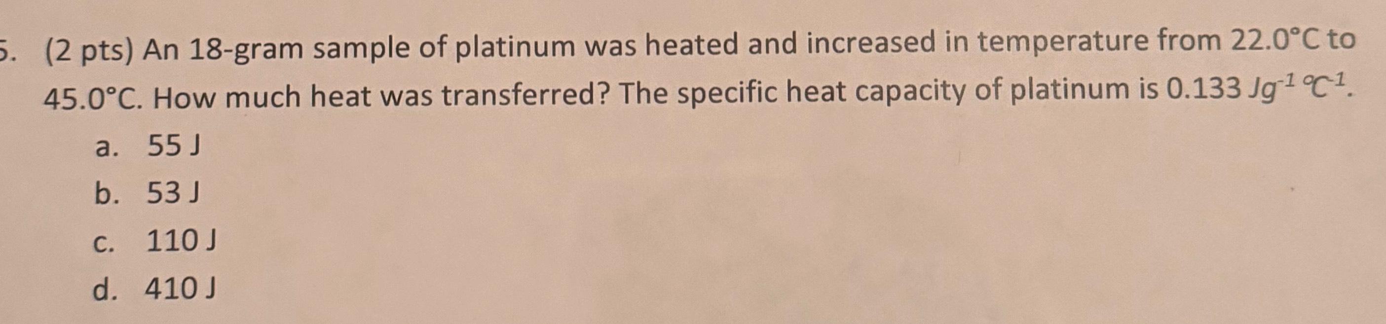 Solved (2 ﻿pts) ﻿An 18-gram sample of platinum was heated | Chegg.com