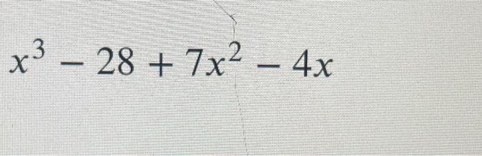 Solved x3 – 28 + 7x2 - 4x - | Chegg.com