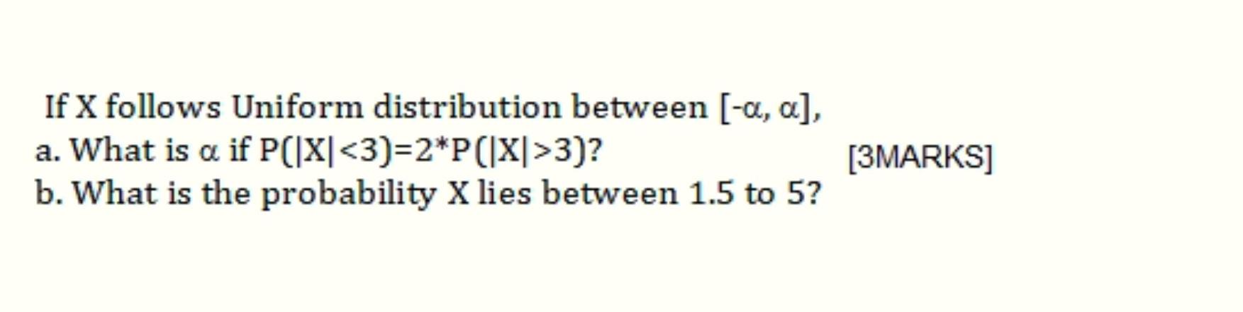 Solved If X follows Uniform distribution between [-a, a], a. | Chegg.com