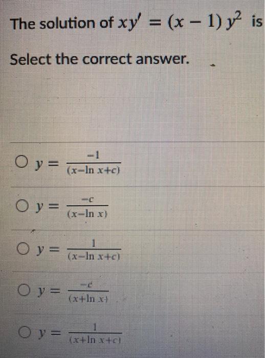 Solved The solution of xy' = (x - 1) y is Select the correct | Chegg.com