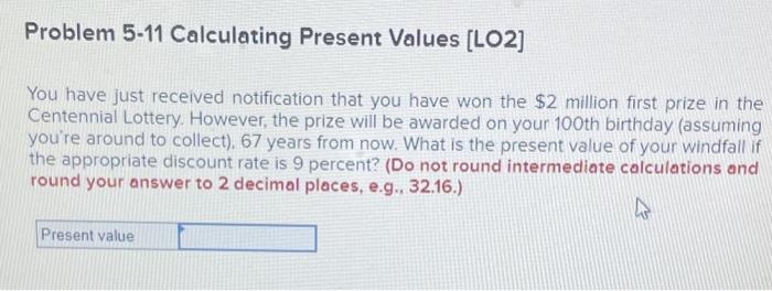 Solved Problem 5-11 Calculating Present Values (LO2] You | Chegg.com