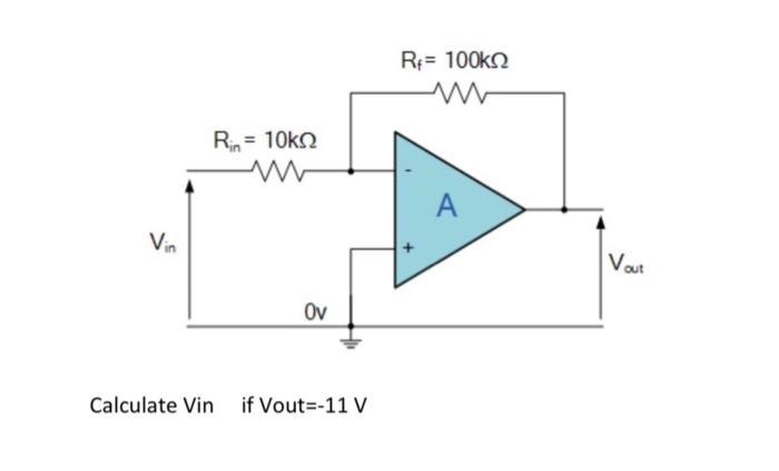 Solved Calculate Vin if Vout=-11 V | Chegg.com