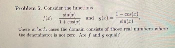 Solved Problem 5: Consider the functions f(x)=1+cos(x)sin(x) | Chegg.com