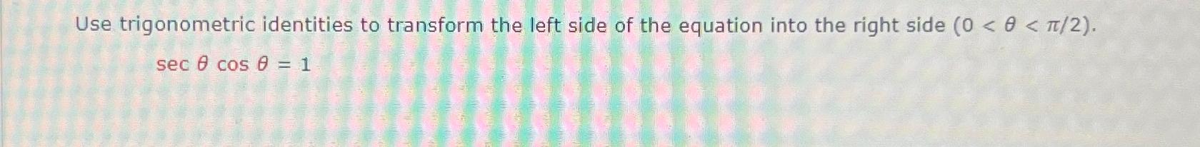 Solved Use trigonometric identities to transform the left | Chegg.com