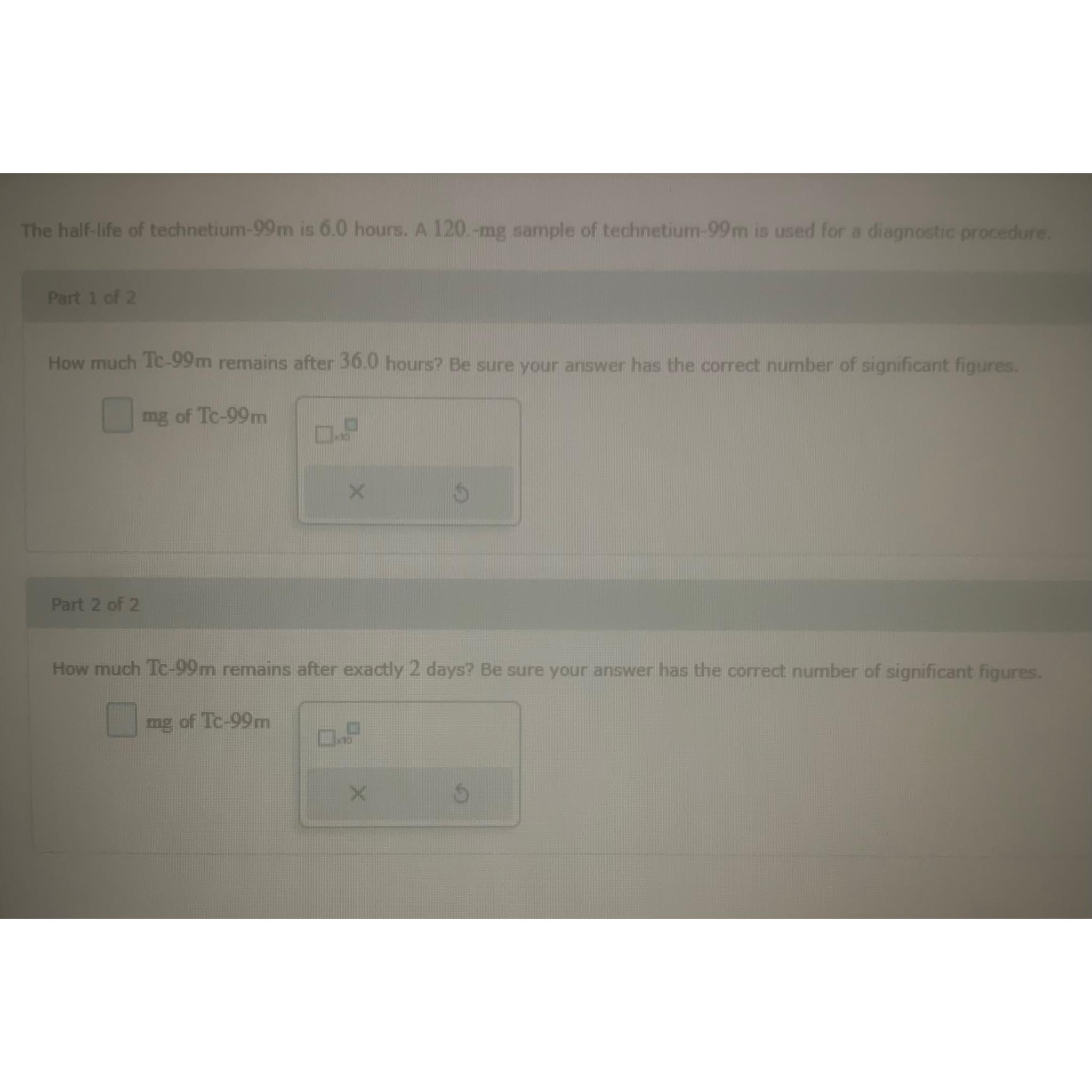 Solved The half-life of technetium- 99m ﻿is 6.0 ﻿hours. A | Chegg.com