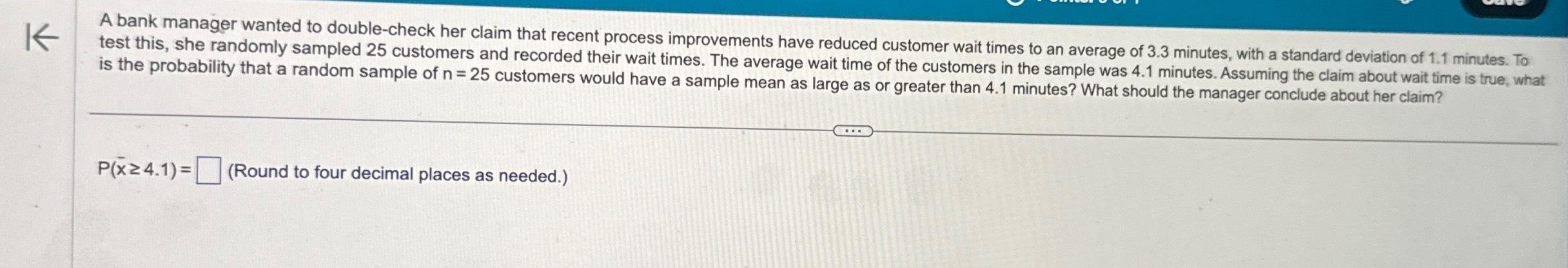 Solved A bank manager wanted to double-check her claim that | Chegg.com