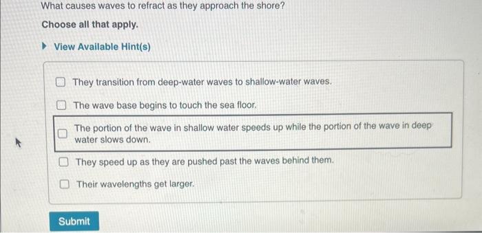 Solved What causes waves to refract as they approach the | Chegg.com