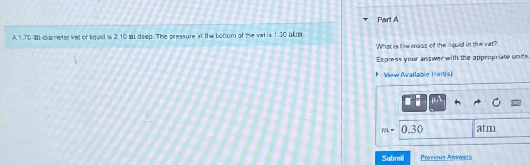 Solved Part AA 1.70-m-diameter vat of liquid is 2.10m ﻿deep. | Chegg.com
