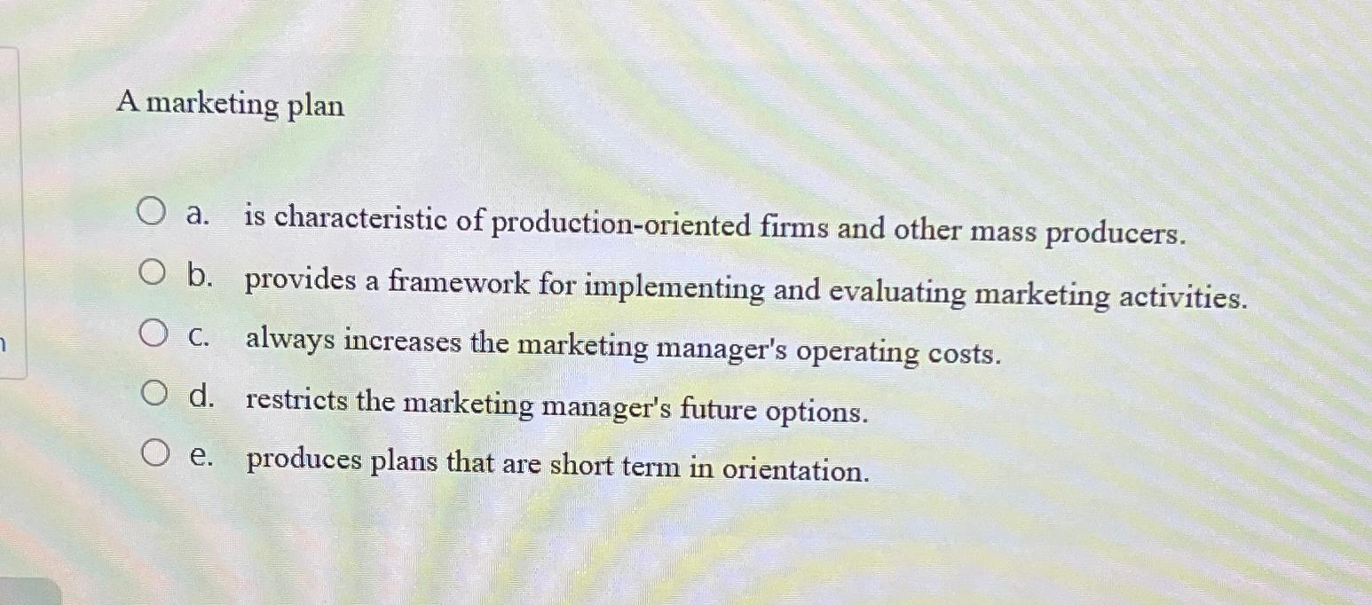 Solved A marketing plana. ﻿is characteristic of | Chegg.com