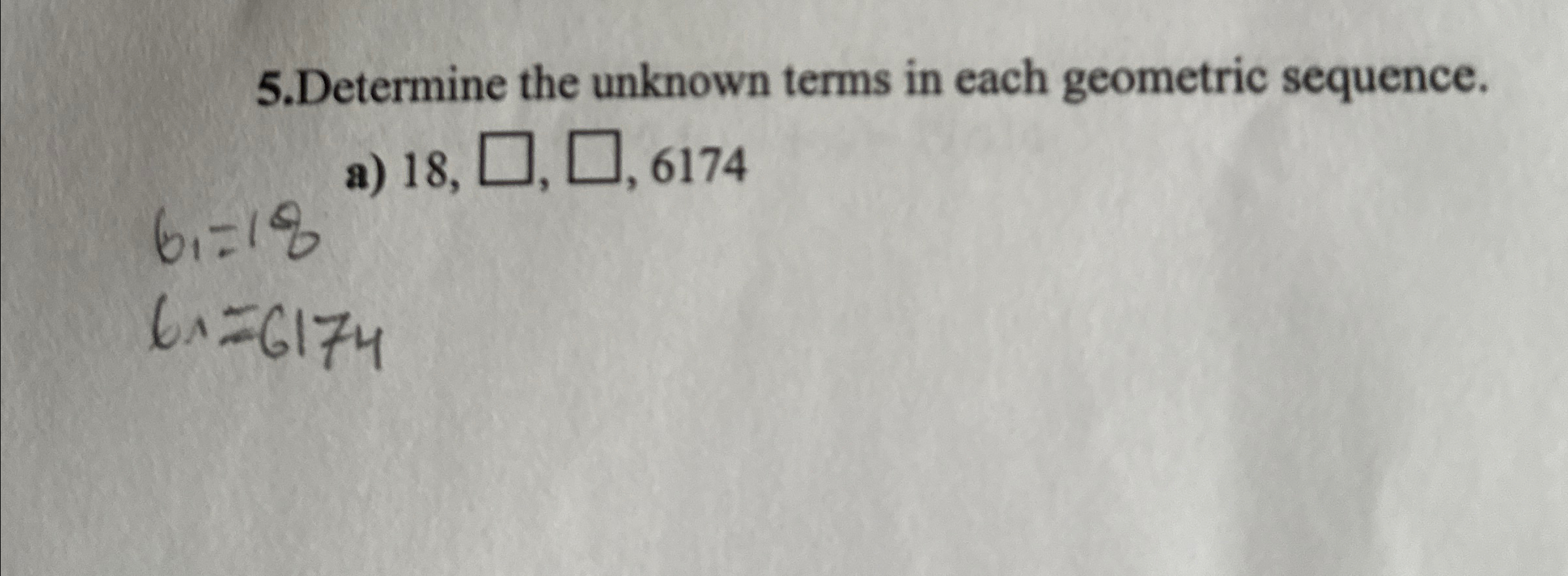 Solved 5.Determine the unknown terms in each geometric | Chegg.com