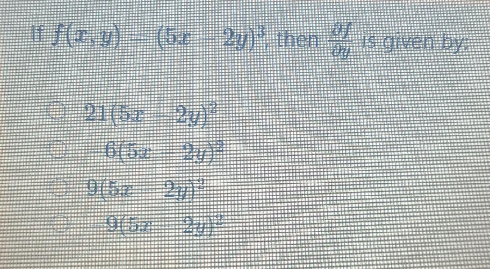 Solved If f(x, y) = (5x – 2y)" then - 52 , is given by 2y) 0 | Chegg.com