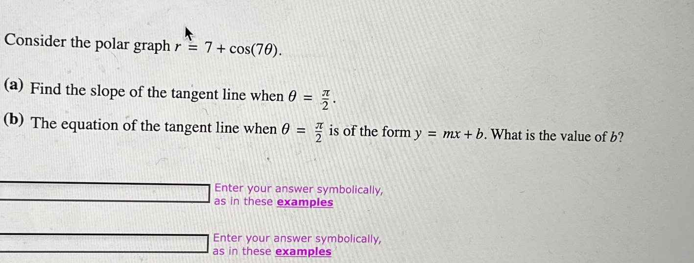 Solved Consider the polar graph r=?t7+cos(7θ).(a) ﻿Find the | Chegg.com