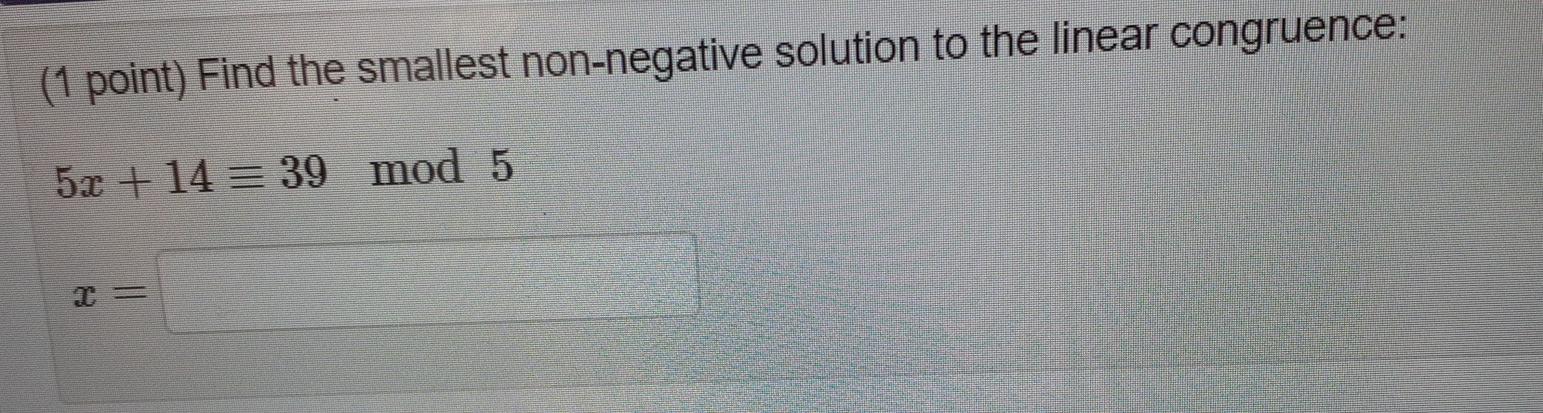 Solved (1 point) Find the smallest non-negative solution to | Chegg.com
