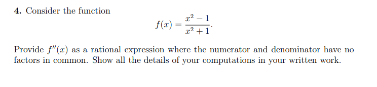Solved Consider the functionf(x)=x2-1x2+1Provide f''(x) ﻿as | Chegg.com