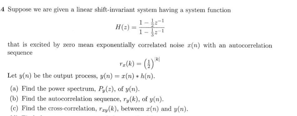 Solved -4 Suppose we are given a linear shift-invariant | Chegg.com