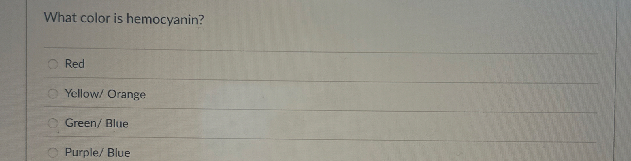 Solved What color is hemocyanin?RedYellow/ ﻿OrangeGreen/ | Chegg.com