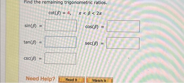Solved Find the remaining trigonometric ratios. cot (B) = 4, | Chegg.com