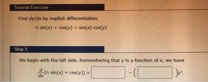 Solved Tutorial Exercise Find dy/dx by implicit | Chegg.com