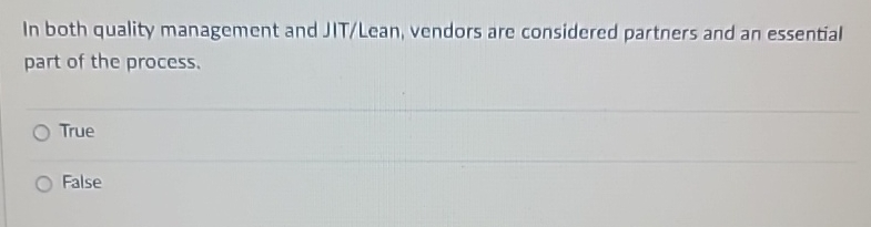 Solved In both quality management and JIT/Lean, ﻿vendors are | Chegg.com