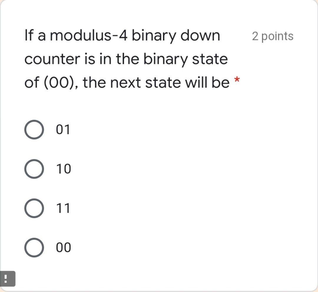 Solved 2 points If a modulus-4 binary down counter is in the | Chegg.com