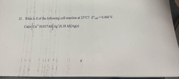 Solved 25 What Is E Of The Following Cell Reaction At 25∘c