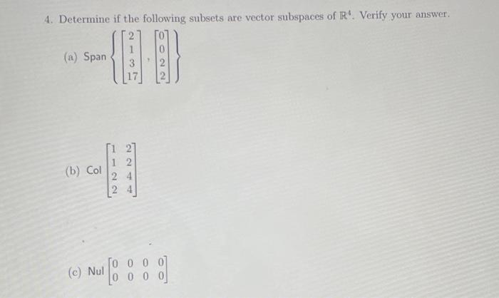Solved 4. Determine if the following subsets are vector | Chegg.com
