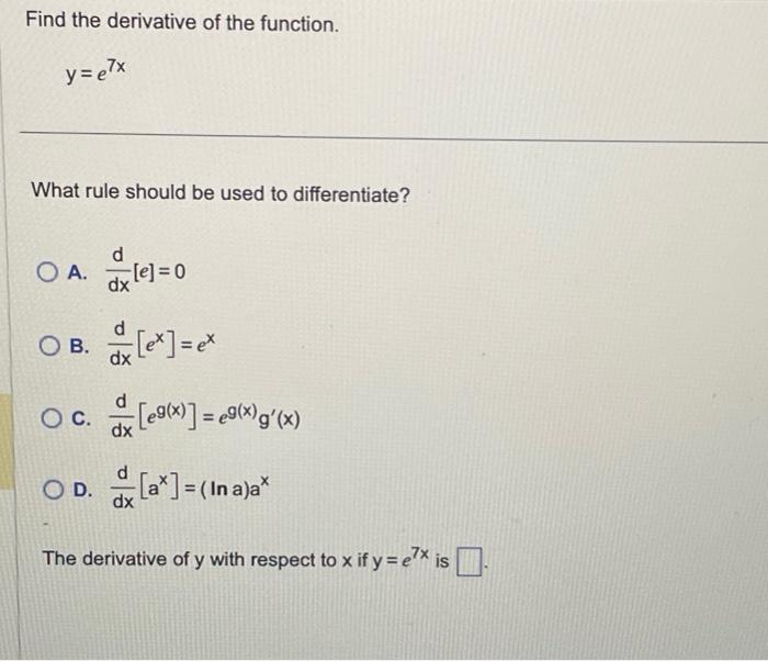 Solved Find the derivative of the function. y=e7x What rule | Chegg.com