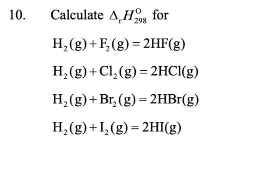 Solved H2( g)+F2( g)=2HF(g) H2( g)+Cl2( g)=2HCl(g) H2( | Chegg.com